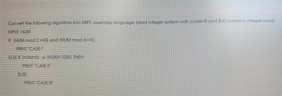 Solved Convert The Following Algorithm Into Mips Assembly 4658