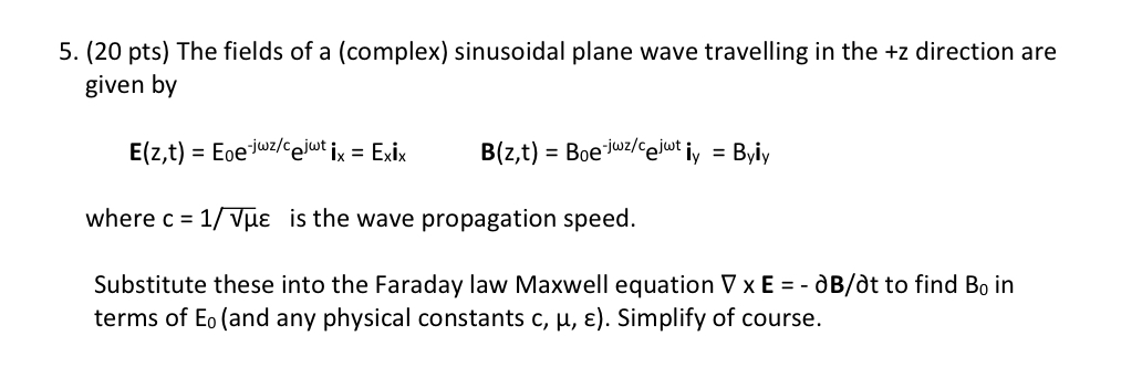 Solved (20 ﻿pts) ﻿The fields of a (complex) ﻿sinusoidal | Chegg.com
