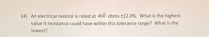 Solved 4) An electrical resistor is rated at 460 ohms | Chegg.com
