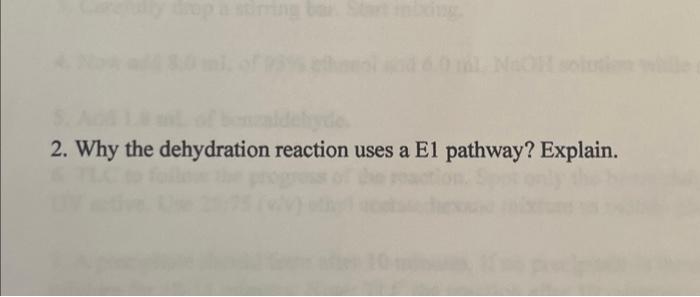 Solved 2. Why the dehydration reaction uses a E1 pathway? | Chegg.com