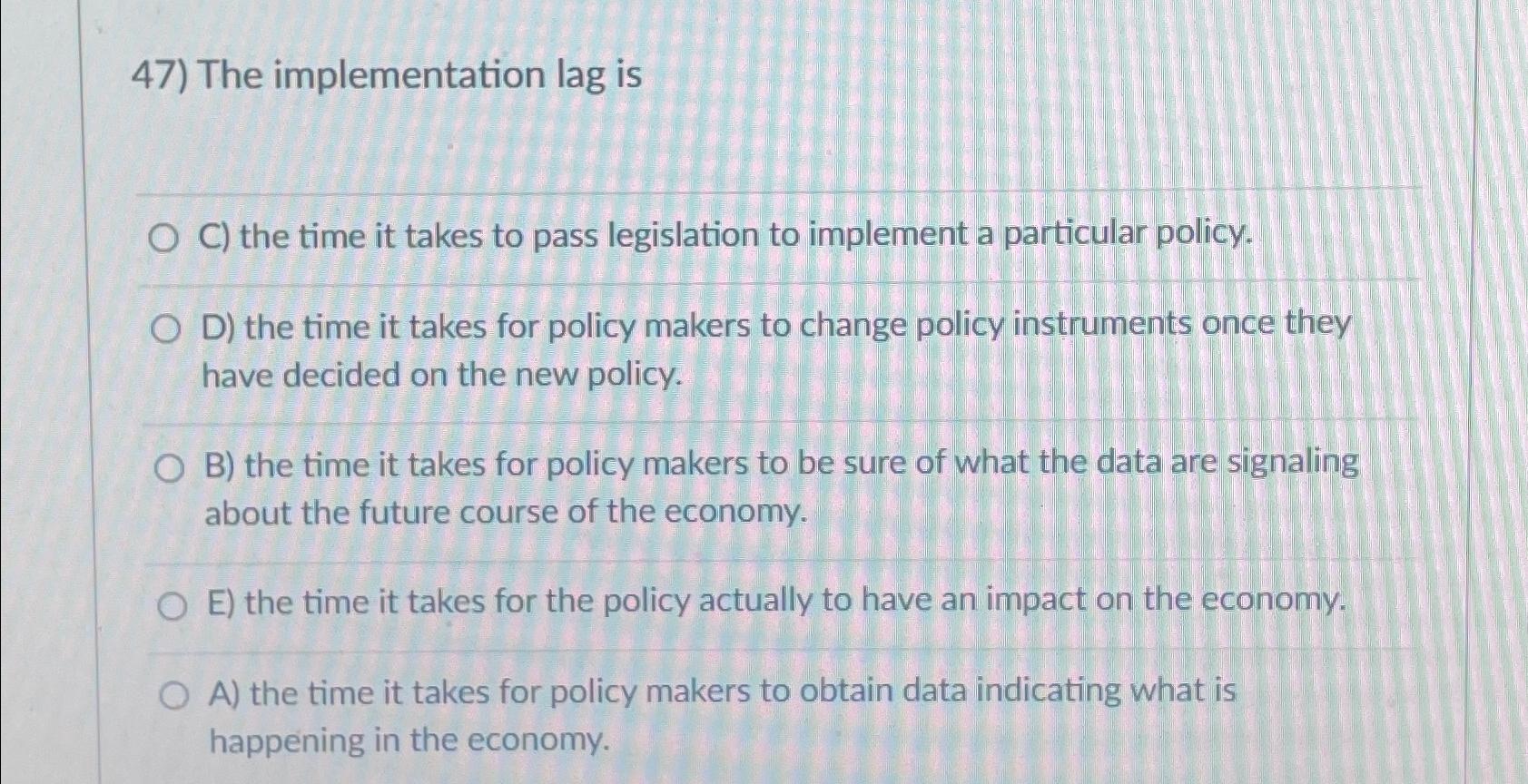 Solved The implementation lag isC) ﻿the time it takes to | Chegg.com