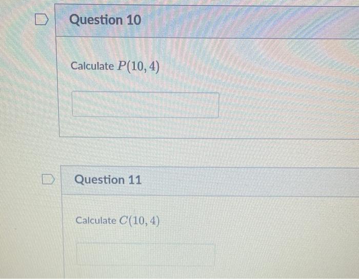 Solved Calculate P(10,4) Question 11 Calculate C(10,4) | Chegg.com