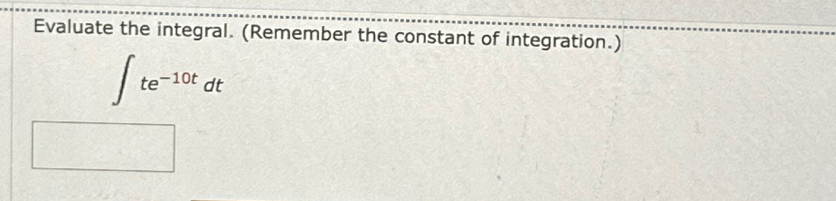 Solved Evaluate the integral. (Remember the constant of | Chegg.com