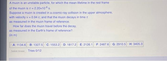 Solved A muon is an unstable particle, for which the mean | Chegg.com