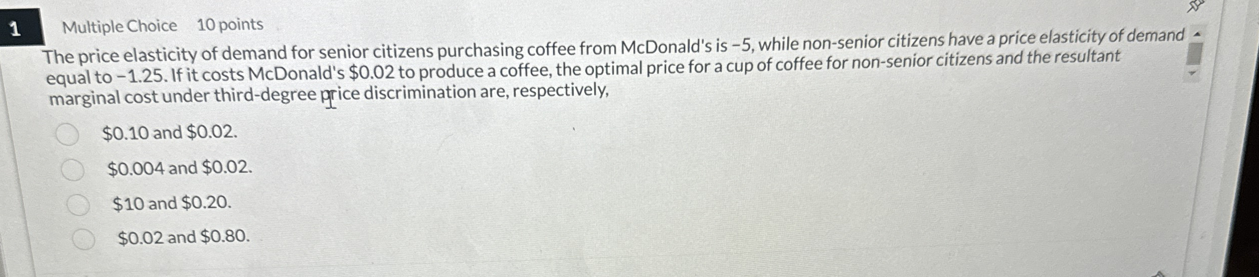 Solved 1Multiple Choice 10 ﻿pointsThe price elasticity of | Chegg.com
