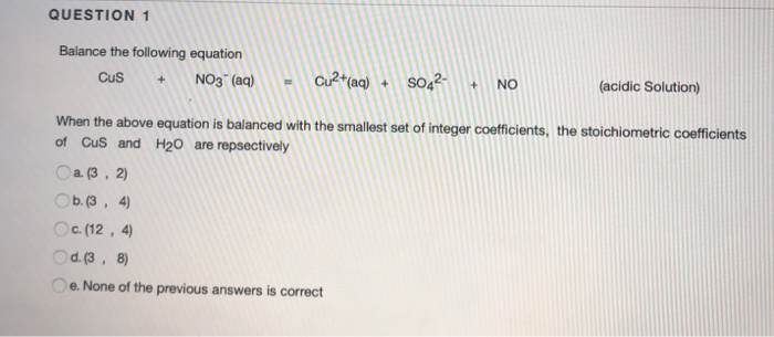 Solved QUESTION 1 Balance the following equation Cus + NO3+ | Chegg.com
