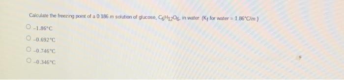 Solved Calculate the freezing point of a 0.186 m solution of | Chegg.com