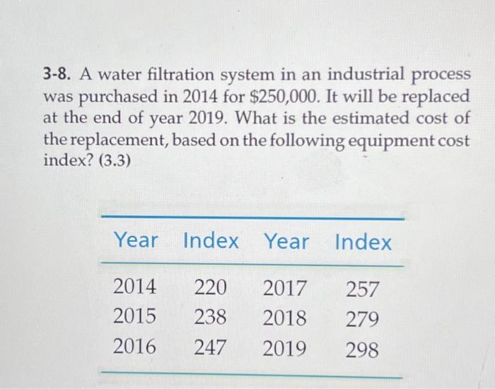 Solved 3-8. A water filtration system in an industrial | Chegg.com