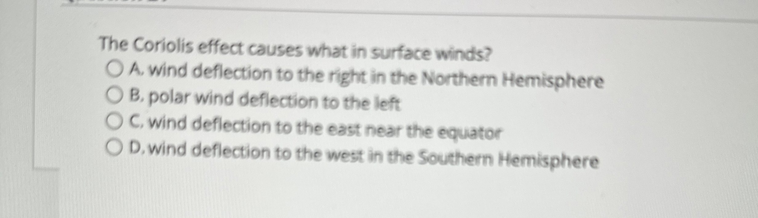 Solved The Coriolis effect causes what in surface winds?A. | Chegg.com