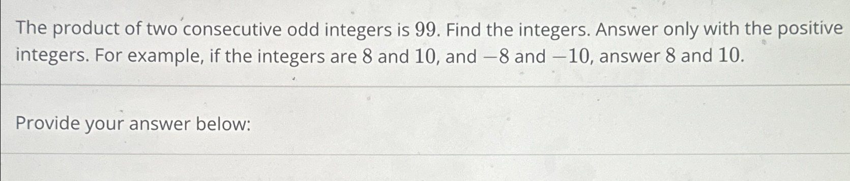 The product of two consecutive odd integers is 99 . | Chegg.com