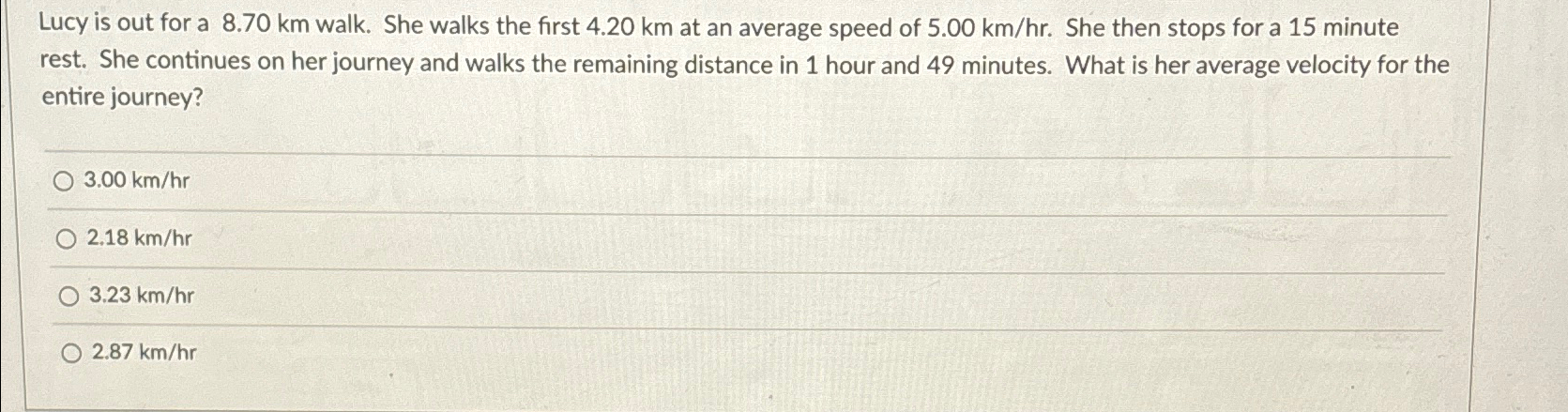 Solved Lucy is out for a 8.70km ﻿walk. She walks the first | Chegg.com