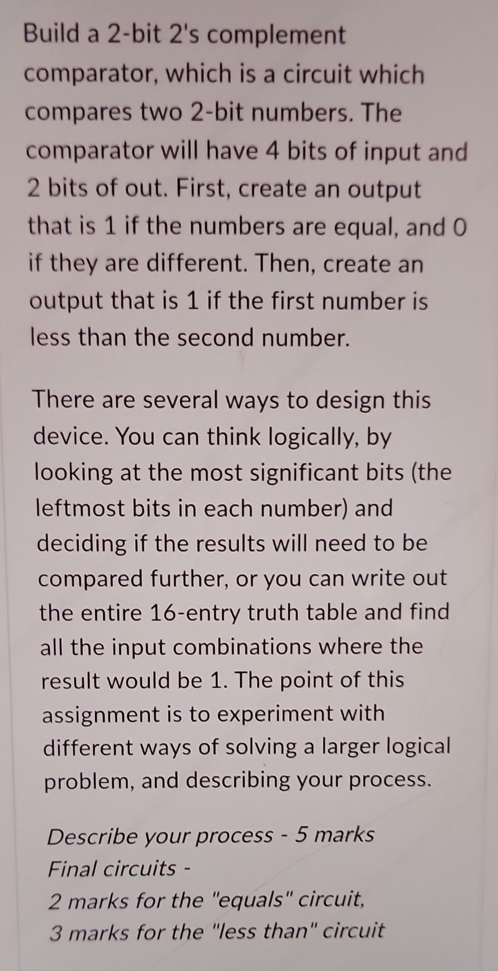 Solved Build a 2-bit 2's complement comparator, which is a | Chegg.com