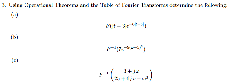 Solved Using Operational Theorems and the Table of Fourier | Chegg.com