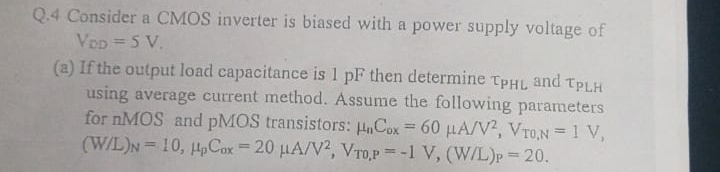 Solved Q. 4 ﻿Consider a CMOS inverter is biased with a power | Chegg.com