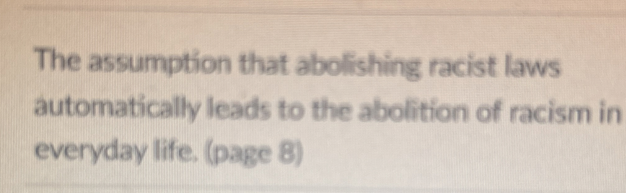 Solved The assumption that abolishing racist laws | Chegg.com