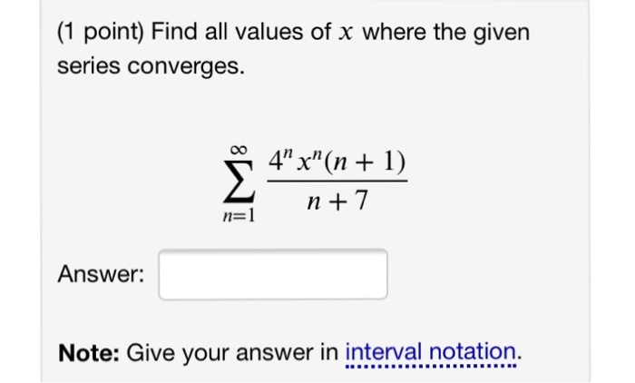 Solved (1 point) Find all values of x where the given series | Chegg.com