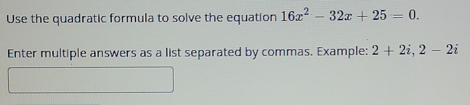 Solved Use the quadratic formula to solve the equation 16x2 | Chegg.com