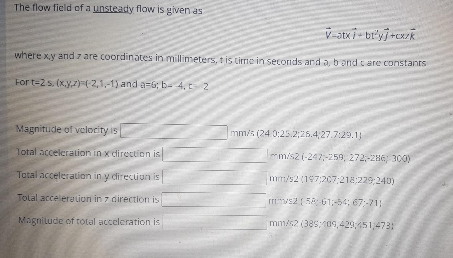 Solved The flow field of a unsteady flow is given as V-atx i | Chegg.com