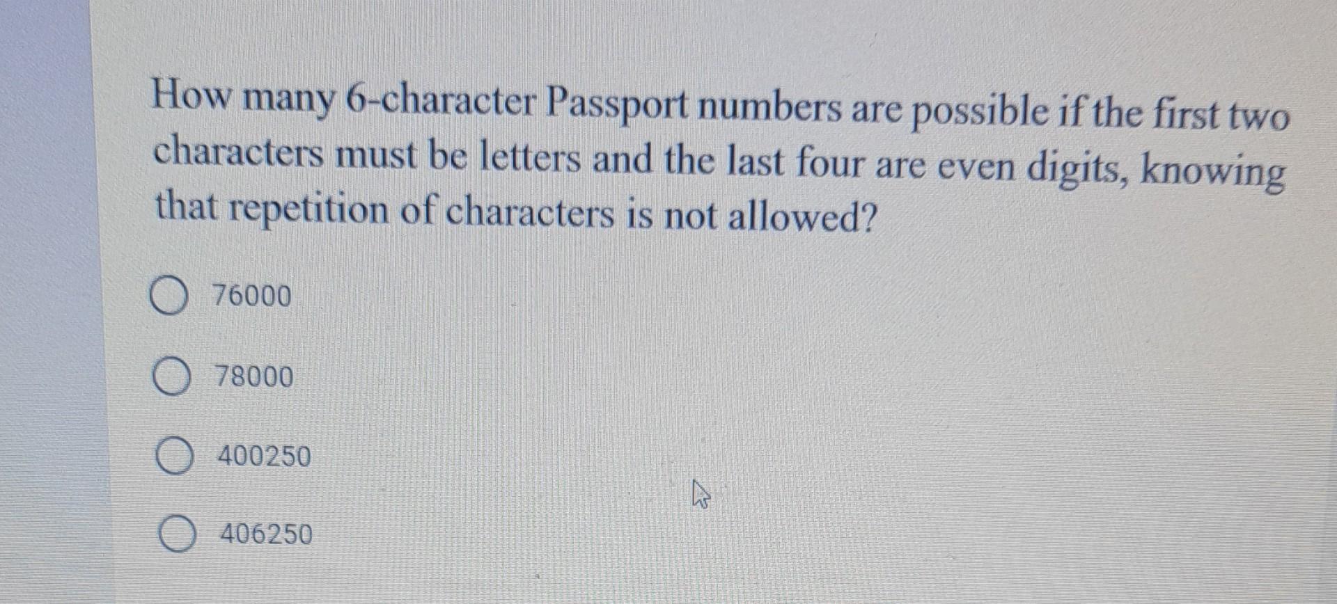 Solved How many 6-character Passport numbers are possible if | Chegg.com