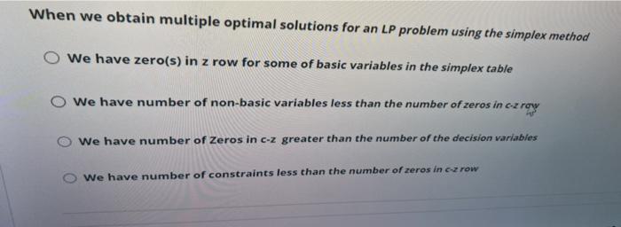 Solved When we obtain multiple optimal solutions for an LP | Chegg.com