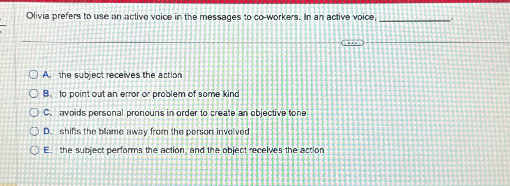 Solved Olivia prefers to use an active voice in the messages | Chegg.com