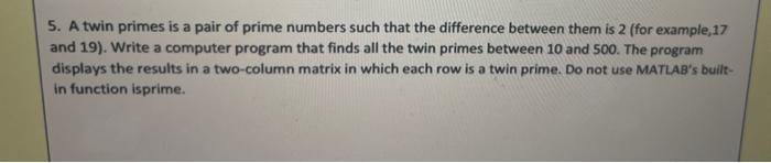 Solved 5. A twin primes is a pair of prime numbers such that | Chegg.com