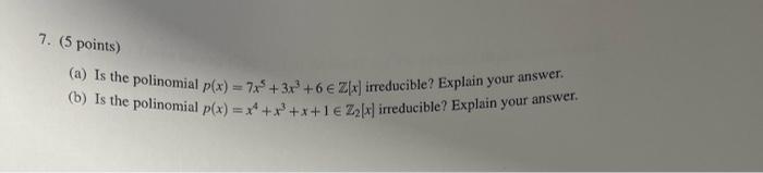 Solved 7. (5 points) (a) Is the polinomial | Chegg.com