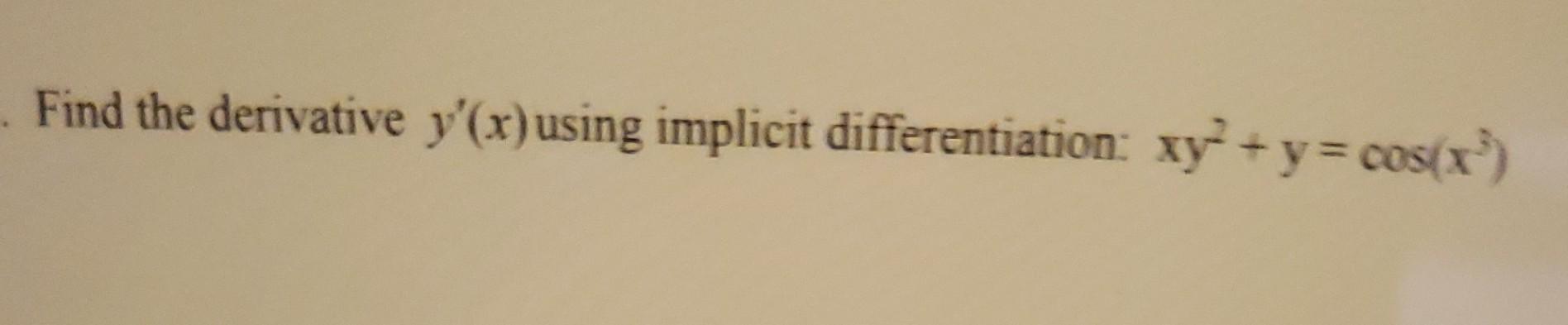 Solved Find the derivative y′(x) using implicit | Chegg.com