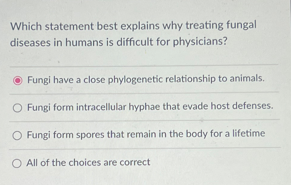 Solved Which statement best explains why treating fungal | Chegg.com