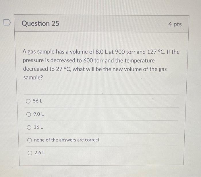 Solved A gas sample has a volume of 8.0 L at 900 torr and | Chegg.com