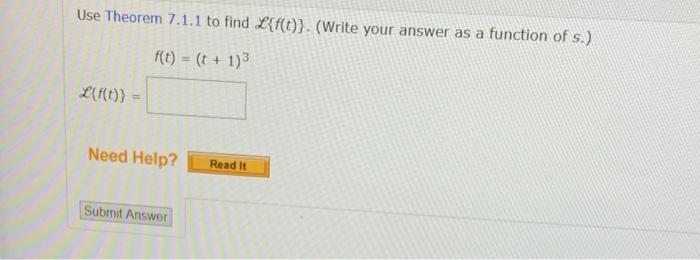 Solved Use Theorem 7 1 1 To Find L{f T } Write Your Answer