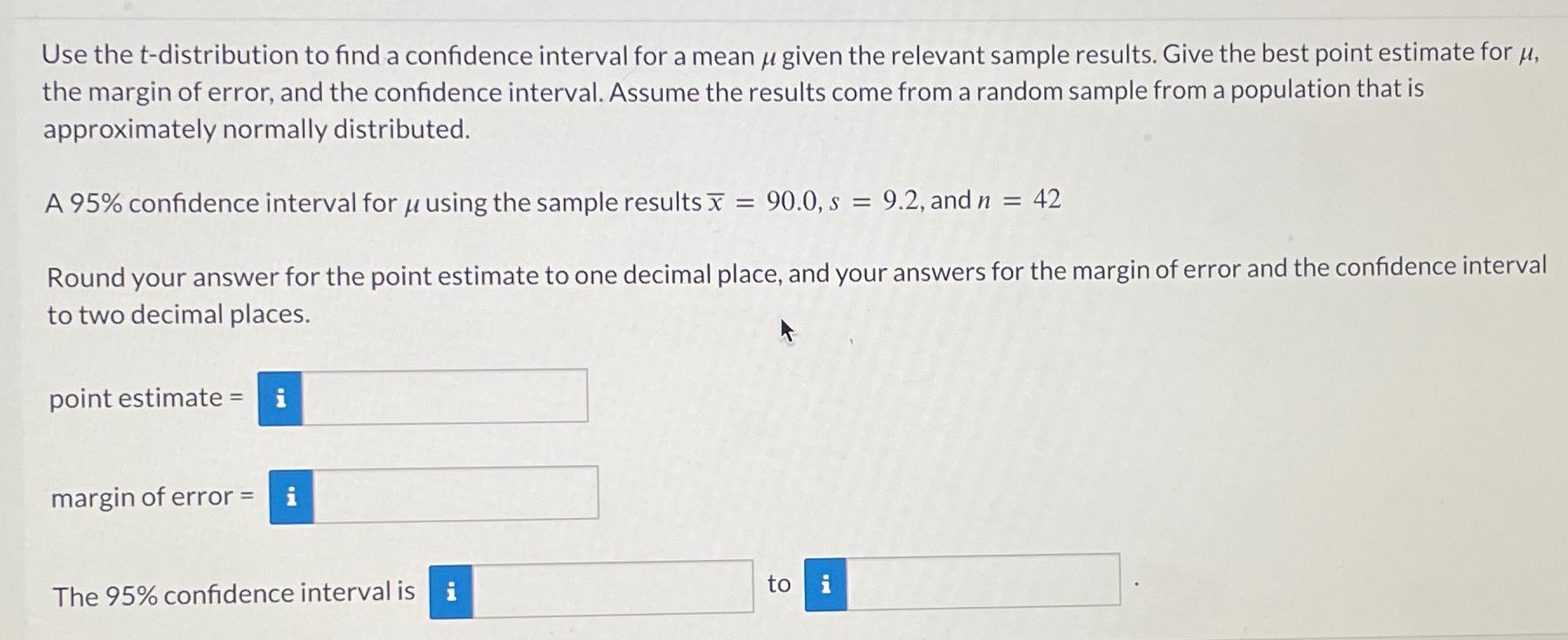 Solved Use the t-distribution to find a confidence interval | Chegg.com