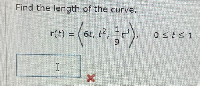 Solved Find the length of the curve. r(t) = (6t, t², 1, 2³). | Chegg.com