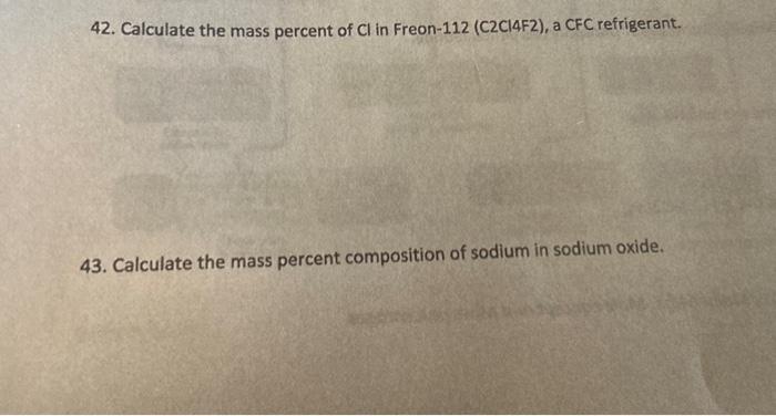 Solved 42. Calculate the mass percent of Cl in Freon- 112 | Chegg.com