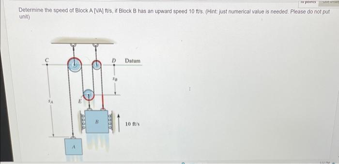 Solved Determine the speed of Block A [VA] ft/s, if Block B | Chegg.com