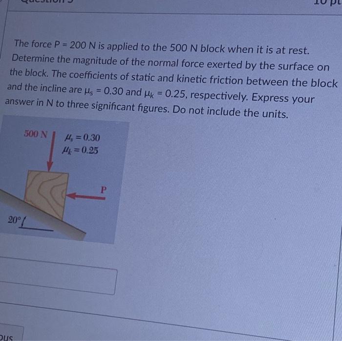 Solved The force P=200 N is applied to the 500 N block when | Chegg.com