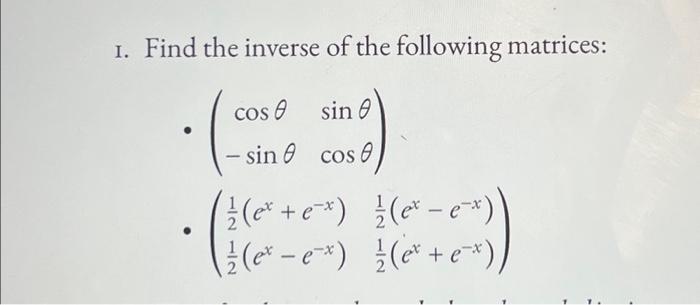 Solved 1. Find the inverse of the following matrices: • | Chegg.com
