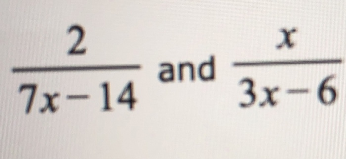 Solved 2 and 7x-14 3x -6 | Chegg.com