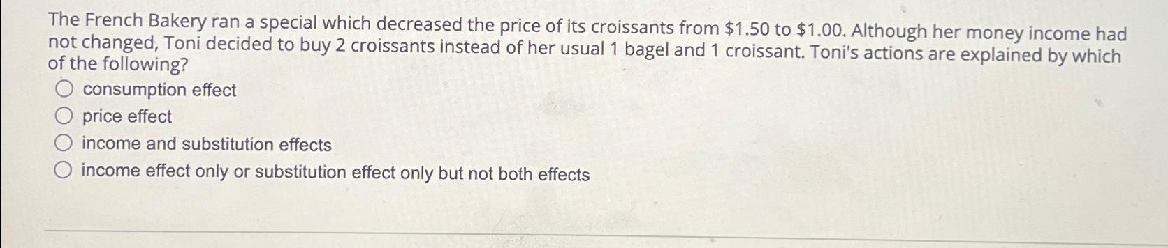 Solved The French Bakery ran a special which decreased the | Chegg.com