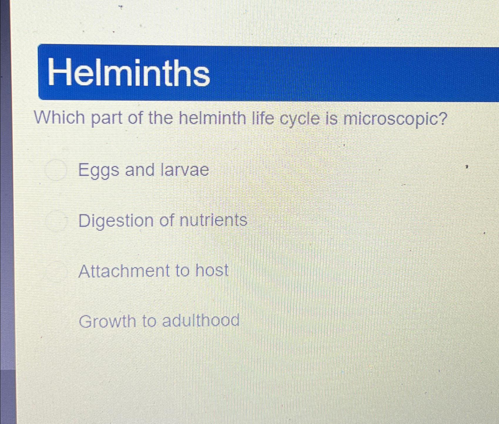 Solved HelminthsWhich part of the helminth life cycle is | Chegg.com