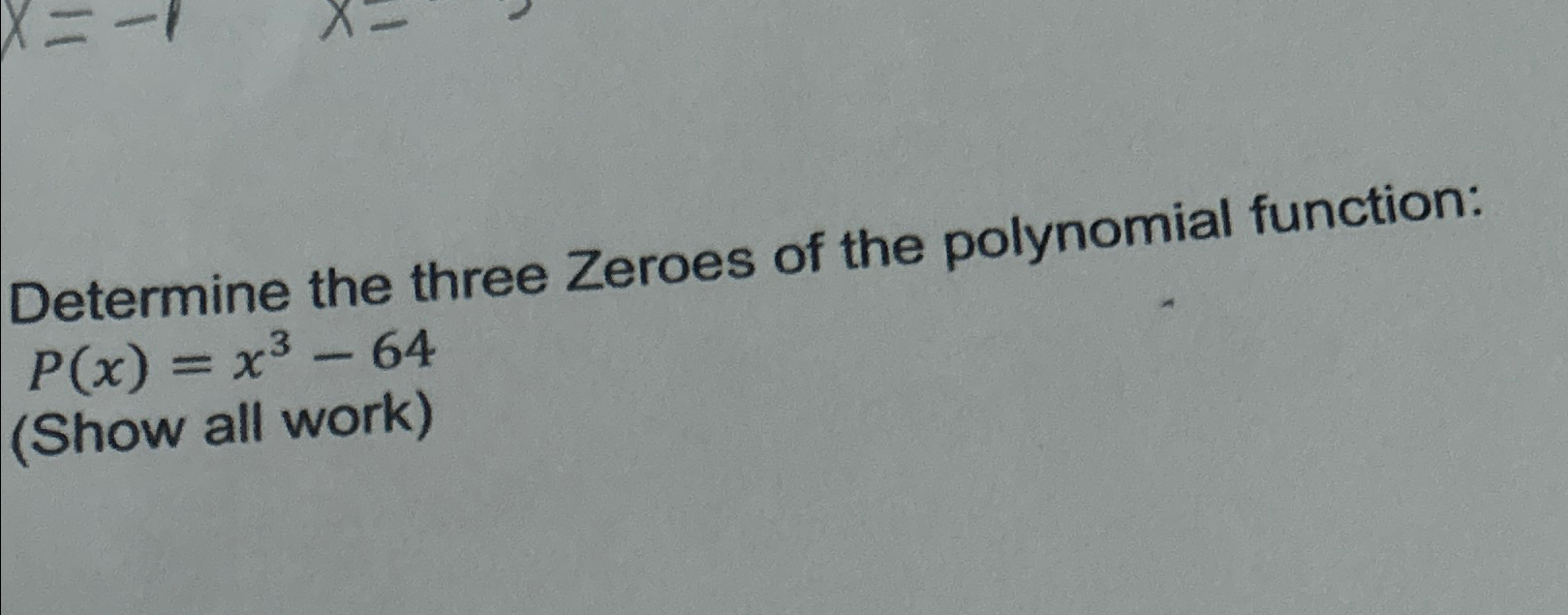 Solved Determine the three Zeroes of the polynomial | Chegg.com