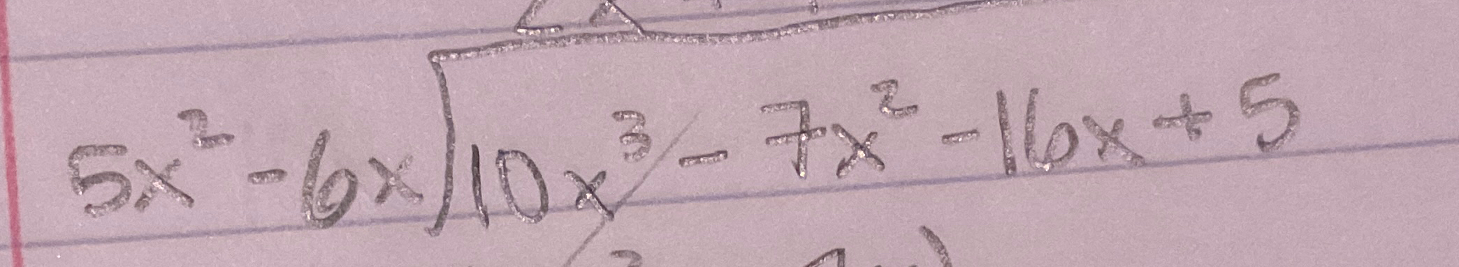 Solved 10x3-7x2-16x+55x2-6x ﻿Divide using long polynomial | Chegg.com