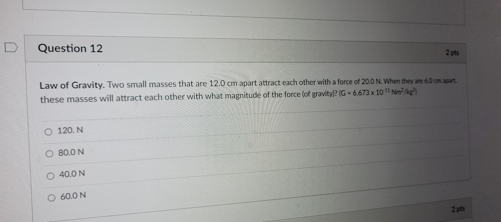 Solved Law of Gravity. Two small masses that are 12.0 cm | Chegg.com