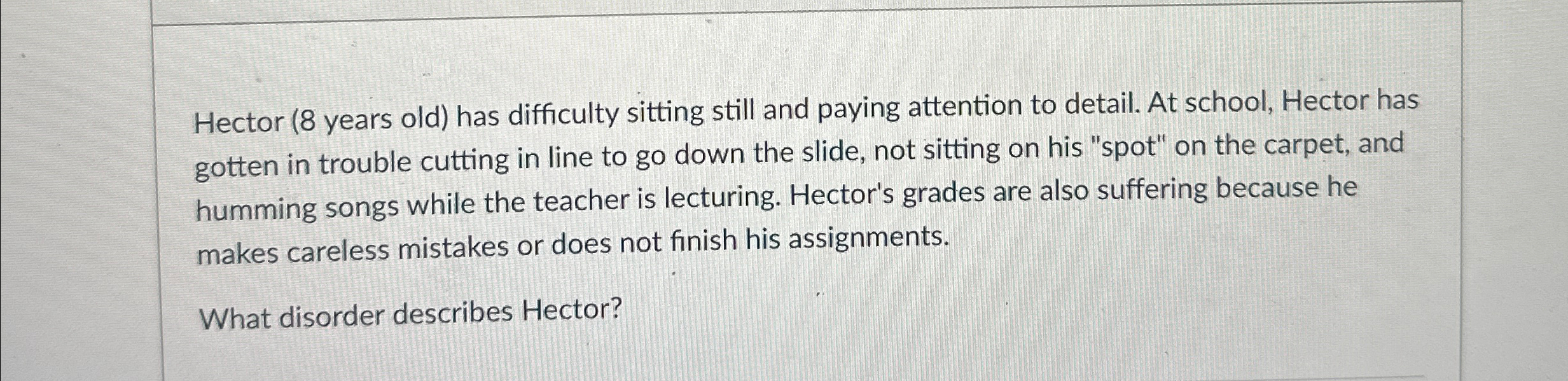 Solved Hector (8 ﻿years old) ﻿has difficulty sitting still | Chegg.com