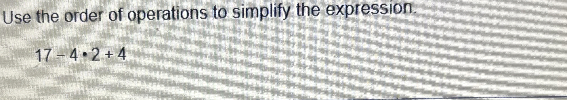 Solved Use the order of operations to simplify the | Chegg.com