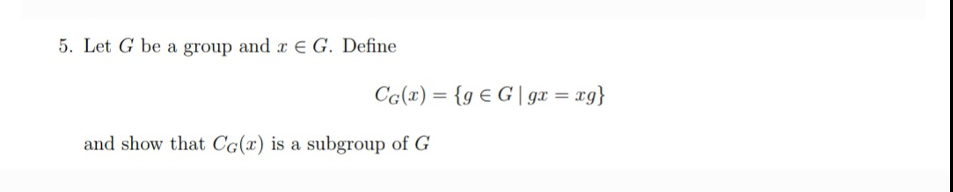 Solved Let G ﻿be a group and xinG. | Chegg.com