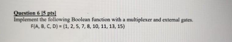Solved Question 6 5 pts Implement the following Boolean | Chegg.com
