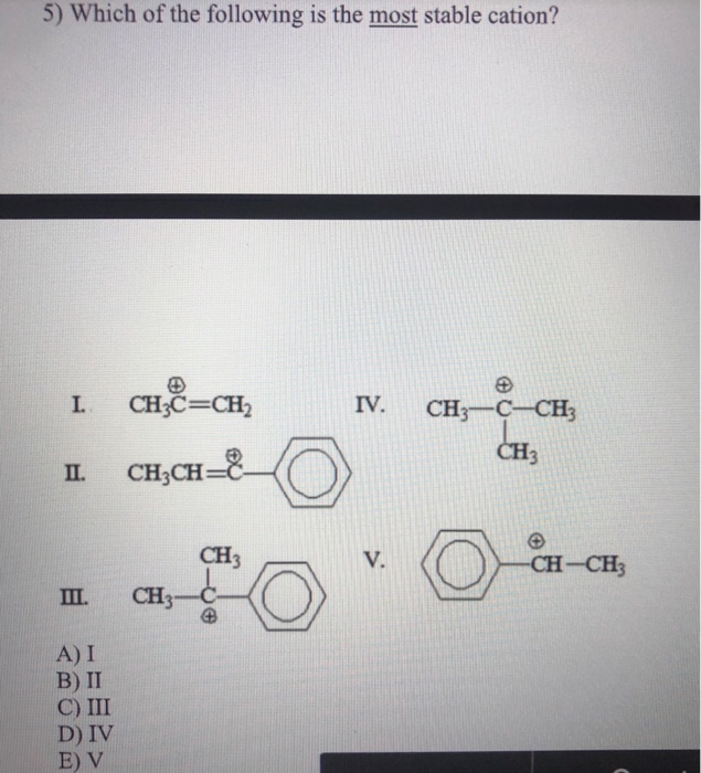 Solved 5) Which of the following is the most stable cation? | Chegg.com