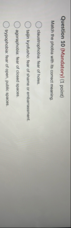 Solved Question 10 (Mandatory) (1 ﻿point)Match the phobia | Chegg.com