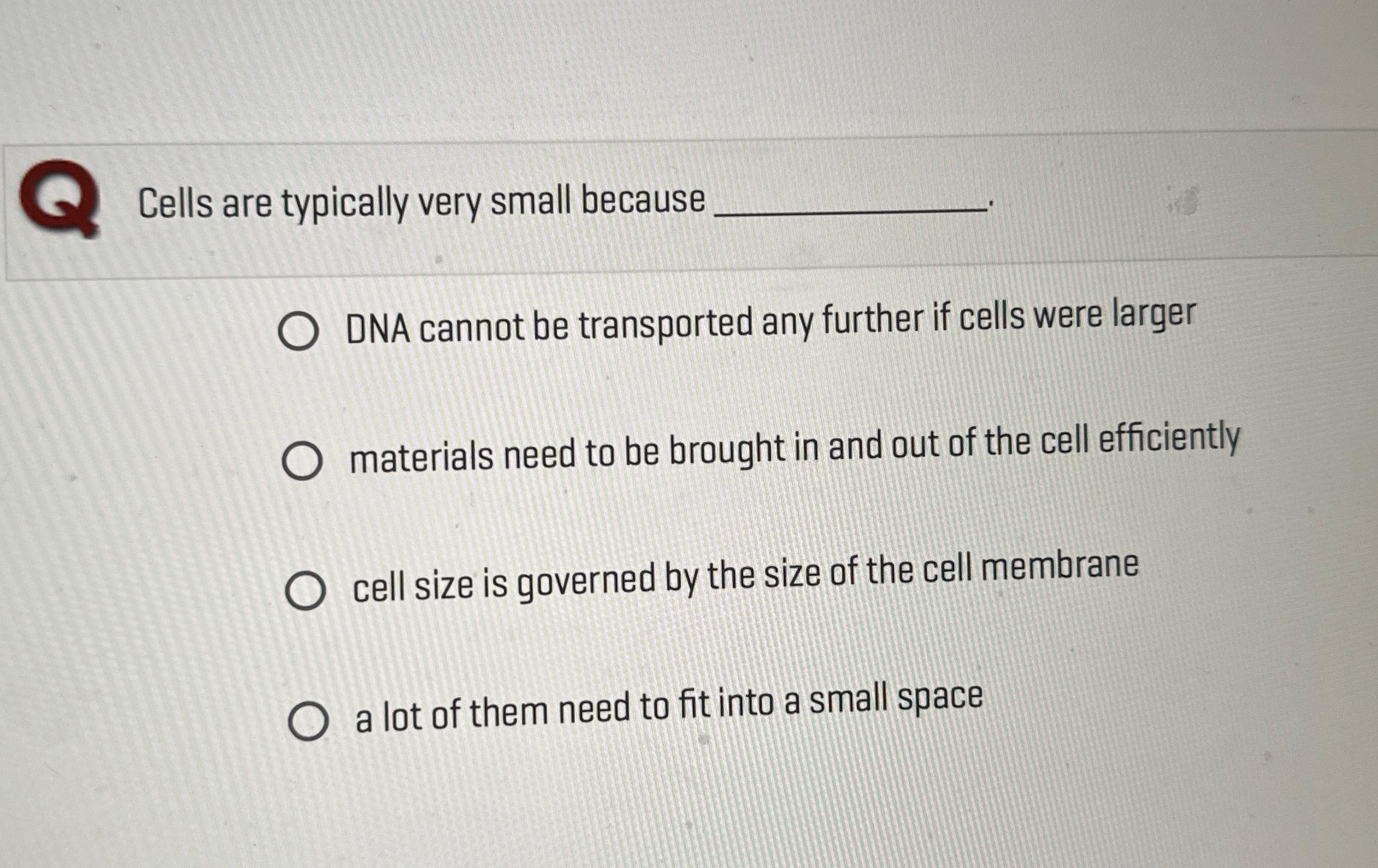 Solved Cells are typically very small becauseDNA cannot be | Chegg.com